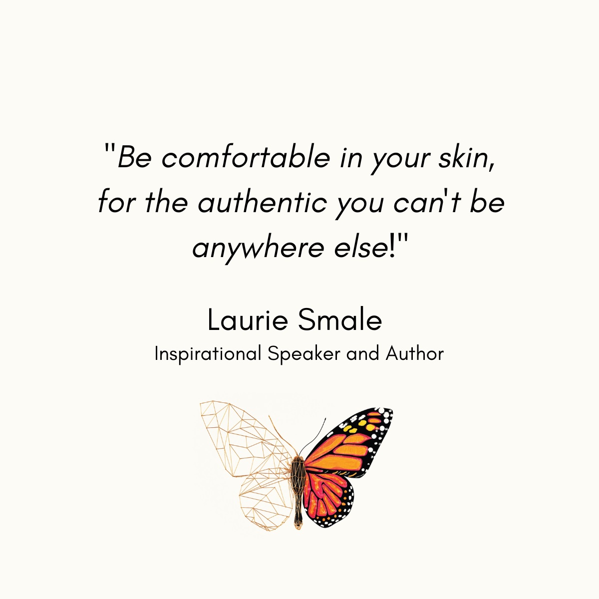 Quote Be comfortable in your skin - Laurie Smale Inspirational Speaker ...