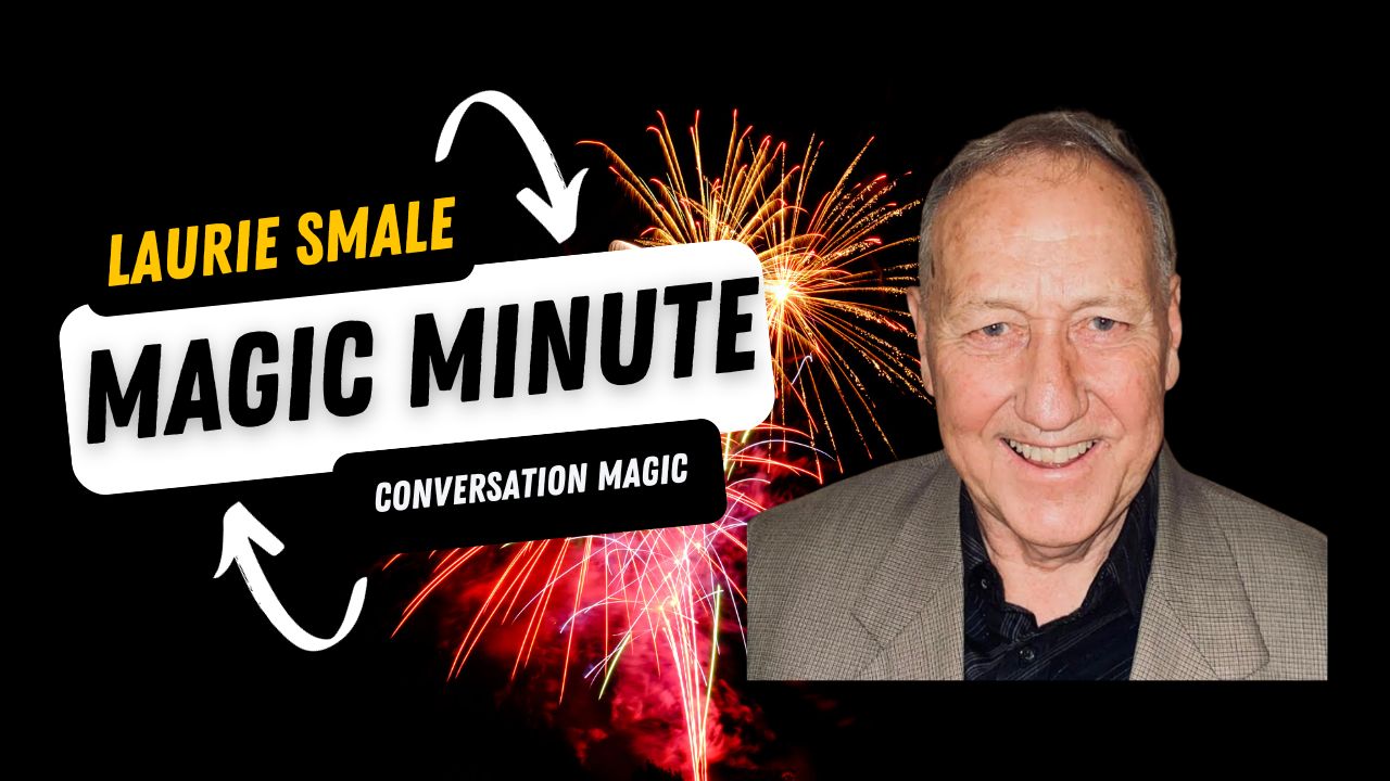 Magic Minute Conversation Magic - Laurie Smale Inspirational Speaker ...