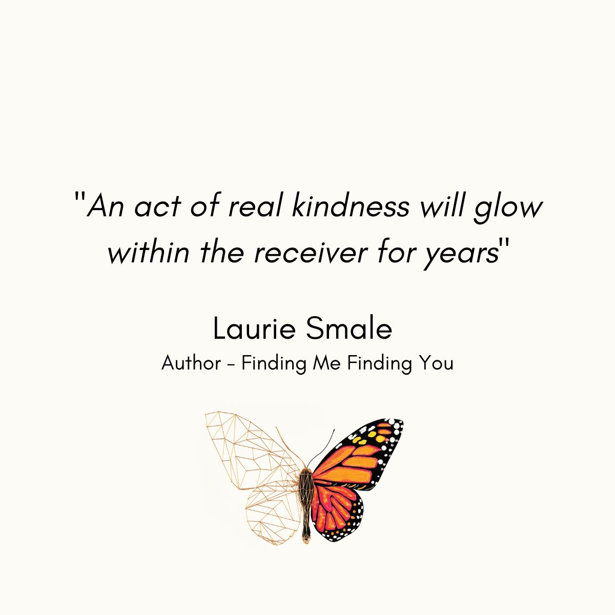Quote An Act of Real Kindness - Laurie Smale Inspirational Speaker and ...