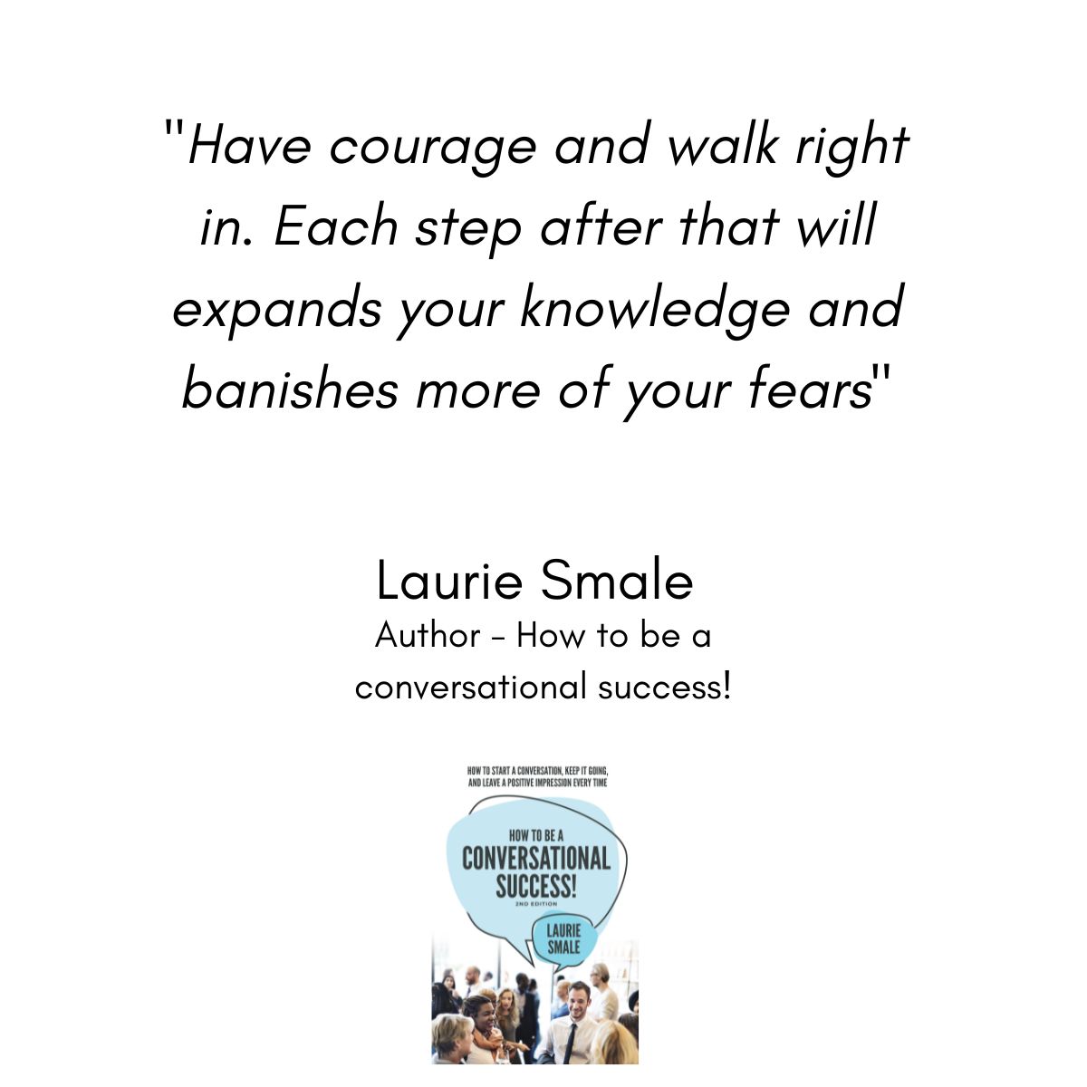 Quote Have Courage And Walk Right In - Laurie Smale Inspirational ...