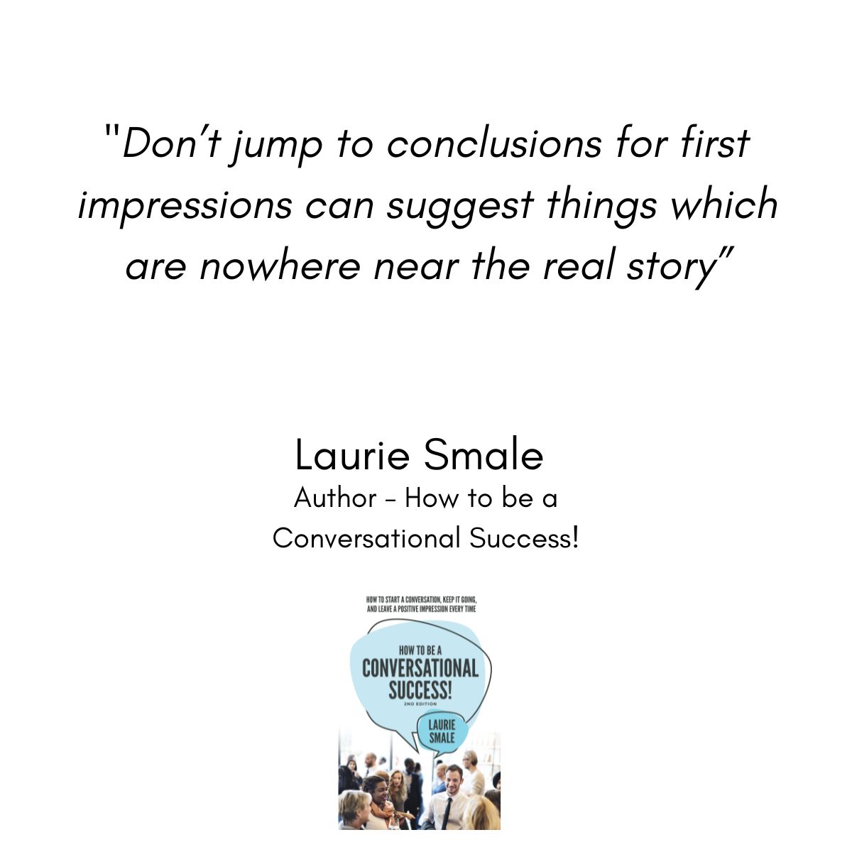 Quote Don't Jump to Conclusions - Laurie Smale Inspirational Speaker ...