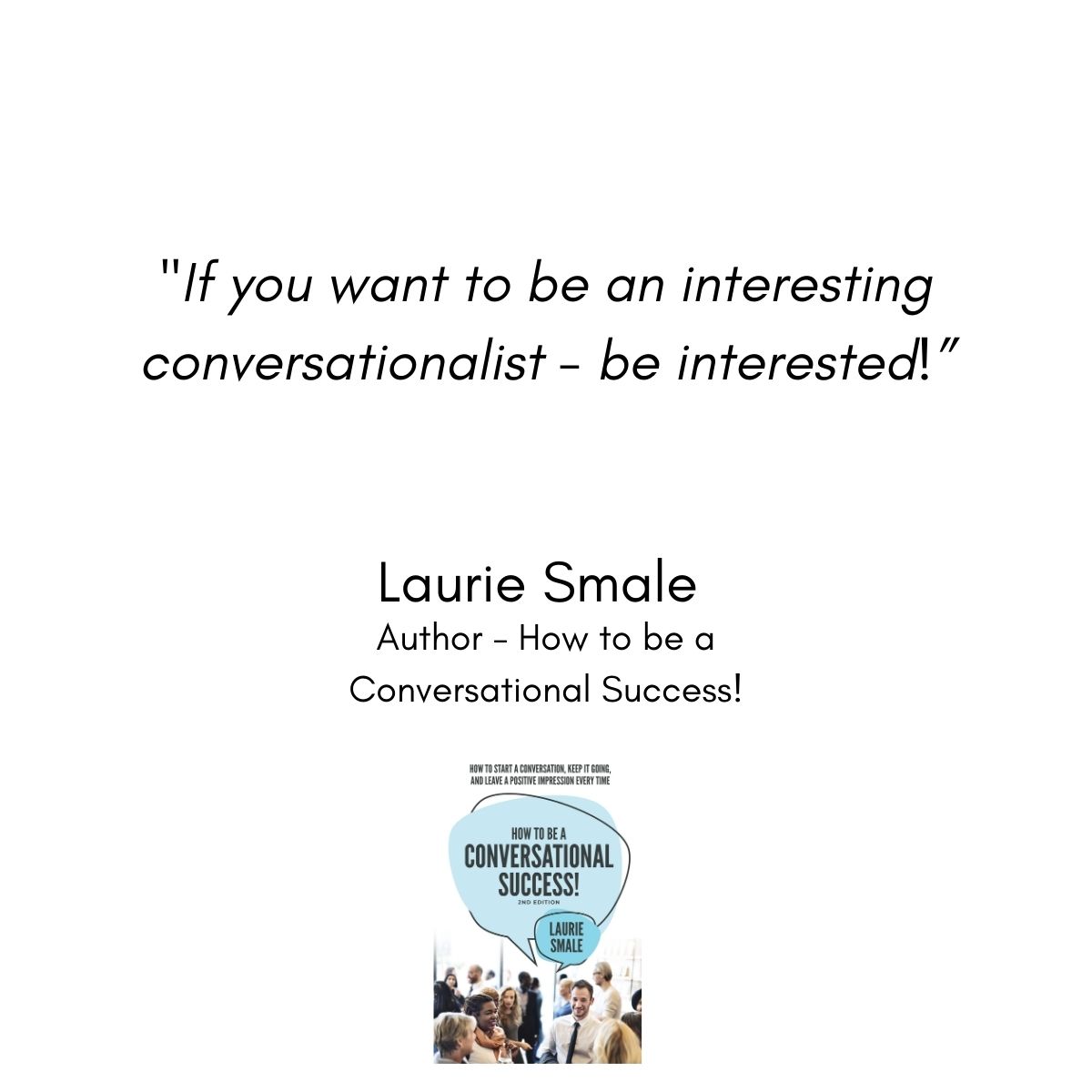 Quote Be An Interesting Conversationalist - Laurie Smale Inspirational ...