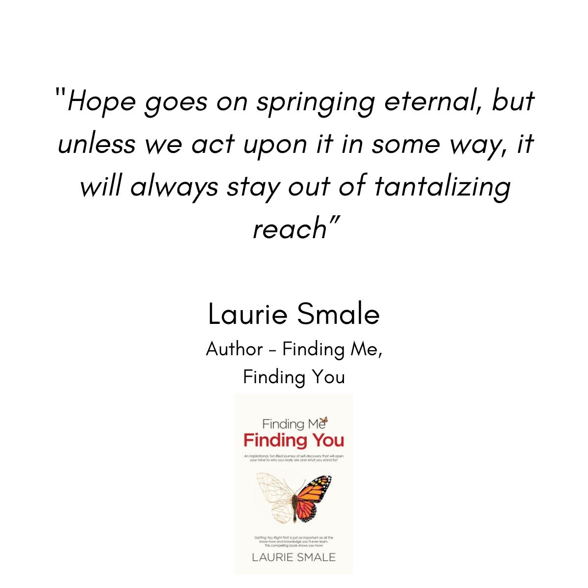 Quote Hope Goes On Springing Eternal - Laurie Smale Inspirational ...