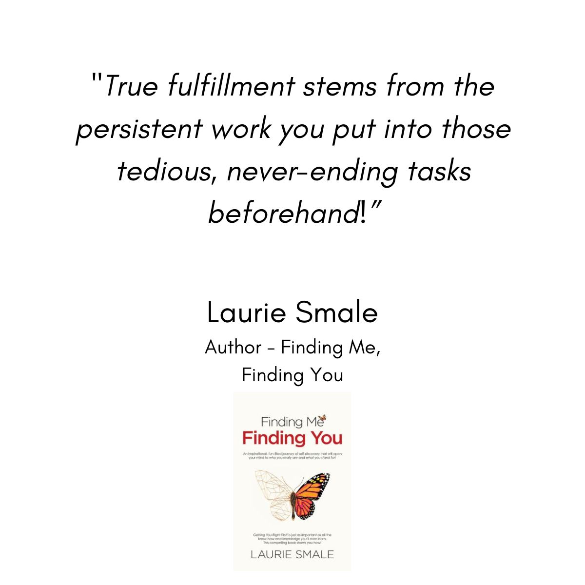 Quote True Fulfillment - Laurie Smale Inspirational Speaker and Author