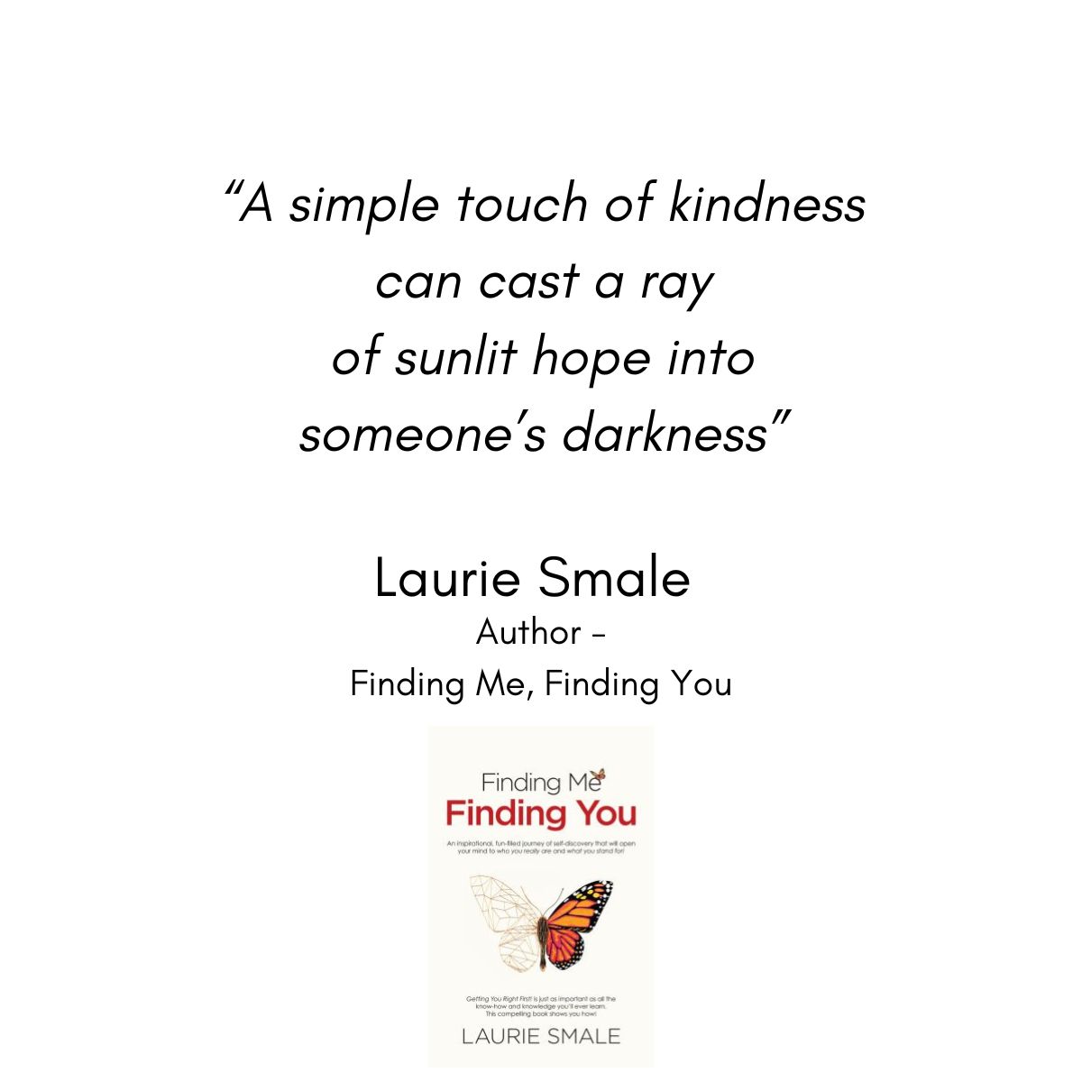 Quote A Simple Touch of Kindness - Laurie Smale Inspirational Speaker ...