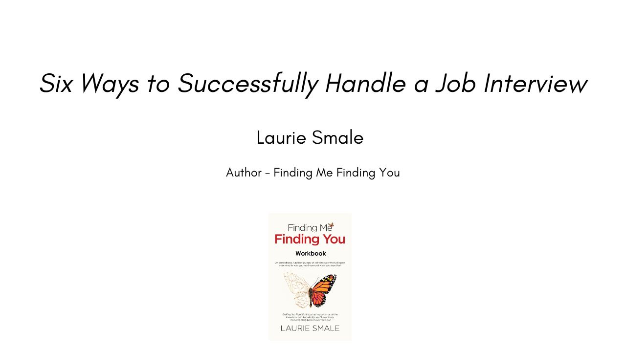 Article Six Ways To Successfully Handle A Job Interview - Laurie Smale ...
